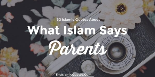 50 Islamic Quotes on Parents with Images-Status of Parents