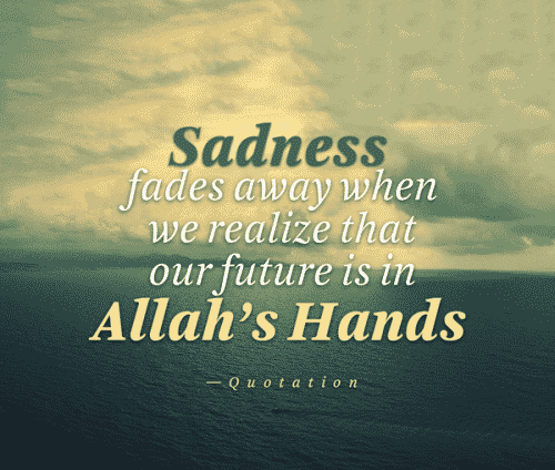 40 Islamic Quotes about Sadness & How Islam Deals with Sadness