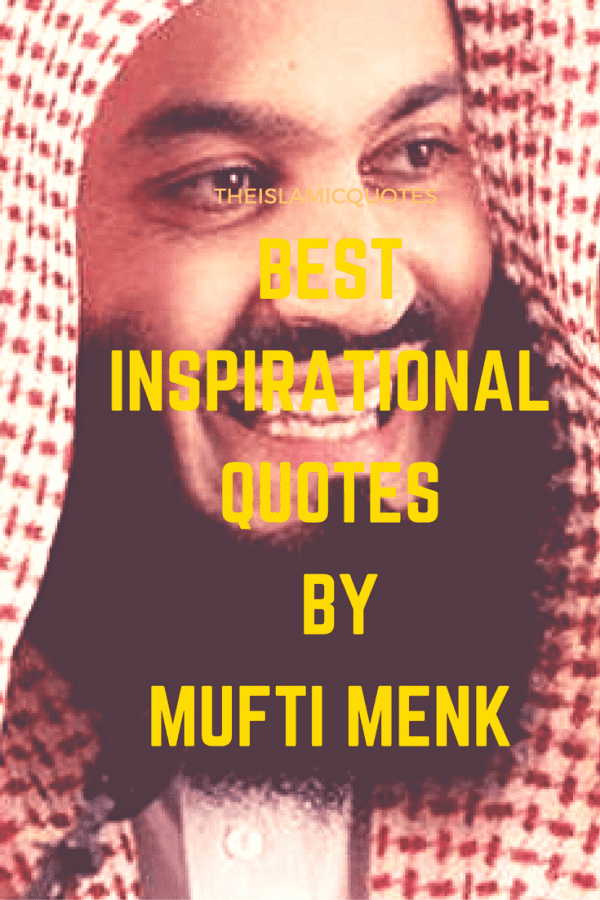 50 Inspirational Mufti Menk Quotes and Sayings with Images