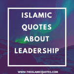 15 Islamic Quotes About Leadership in Islam
