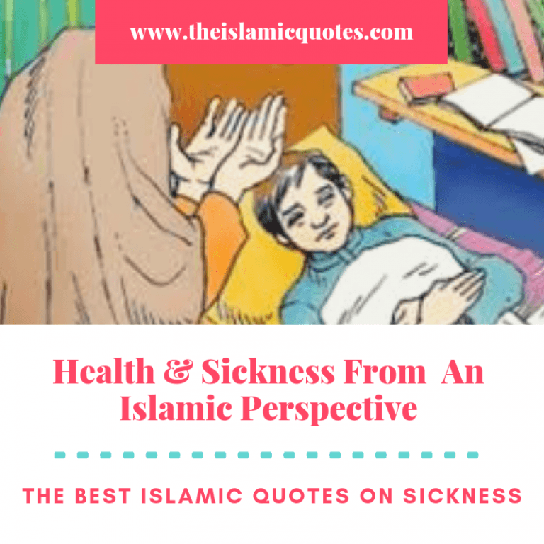 Illness From Islamic Perspective & 30 Islamic Quotes on Sickness