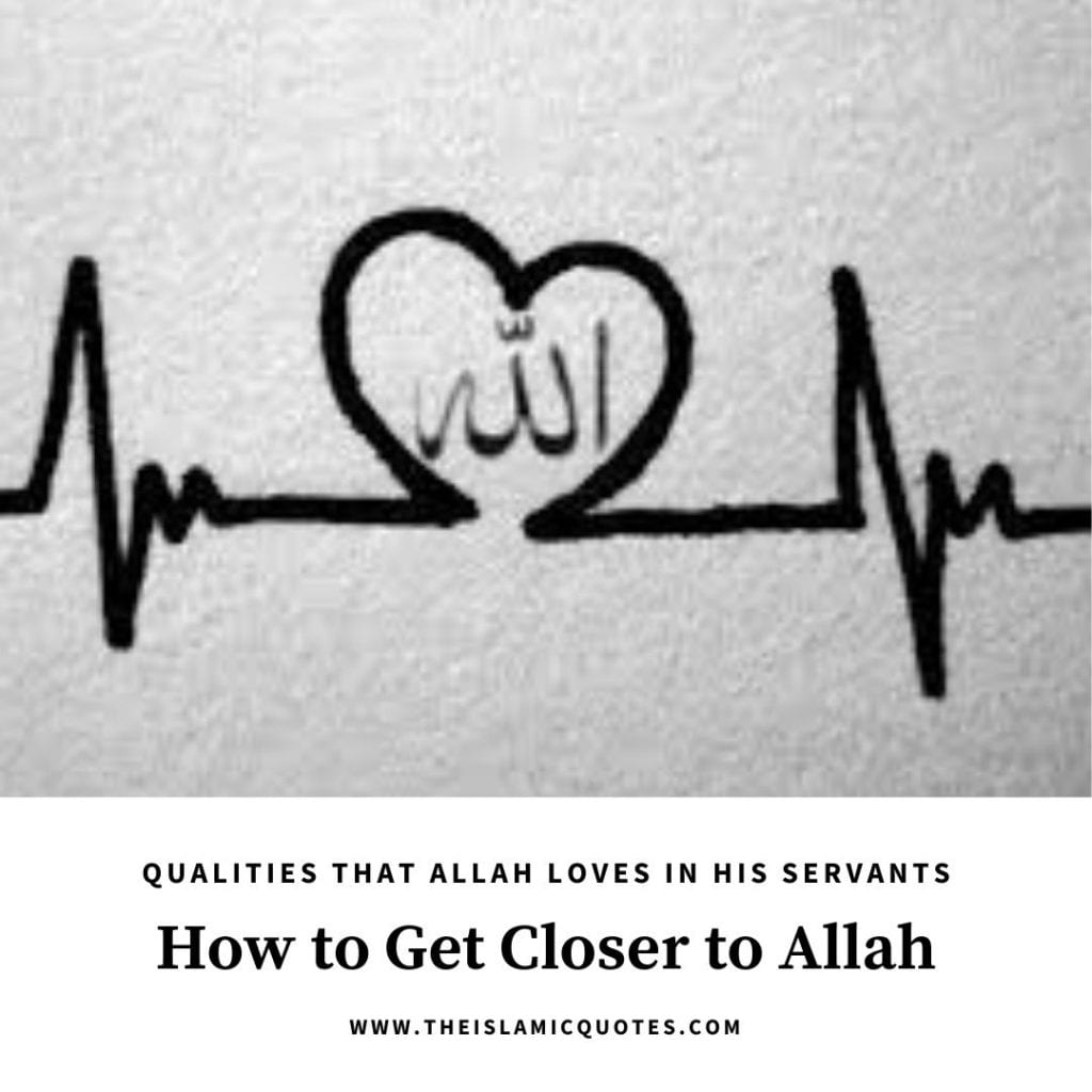 10 Qualities that Allah Loves - How to Get Closer to Allah